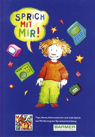 Sprich mit mir! : Mehr Zeit für Kinder e. V., Barmer Ersatzkasse ...
