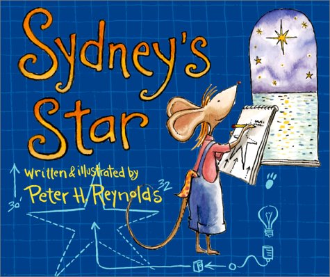 Sydney's Star: Reynolds, Peter H., Reynolds, Peter H.: 9780689831843 ...