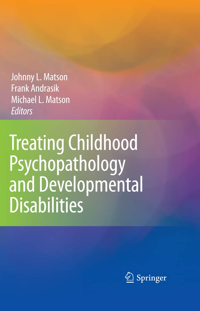 Treating Childhood Psychopathology and Developmental Disabilities ...