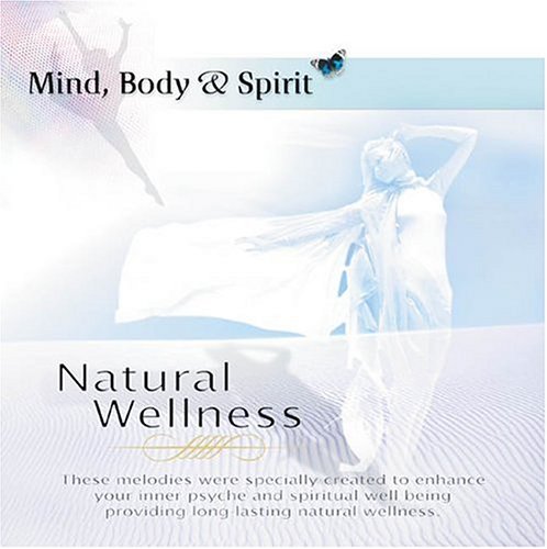 Various Artists - Mind, Body and Spirit: Natural Wellness - Amazon.com ...