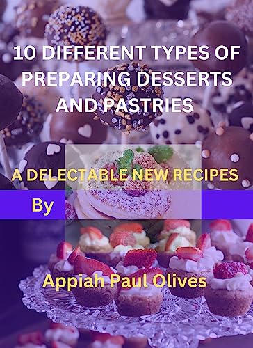 10 Different Types of Preparing Desserts and Pastries: A Delectable New ...