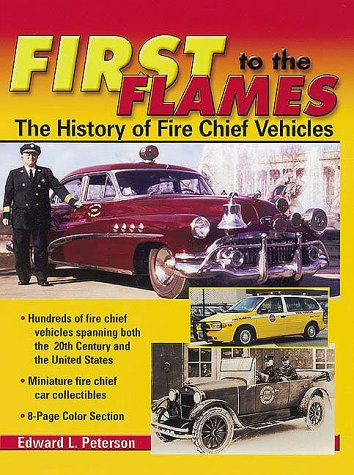 First to the Flames: The History of Fire Chief Vehicles: Peterson ...