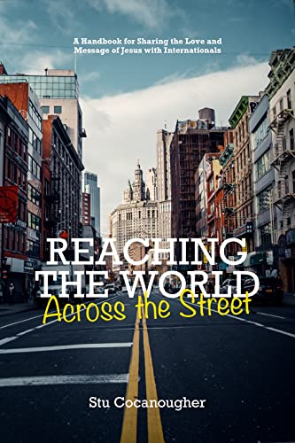 Reaching the World Across the Street: A Handbook for Sharing the Love ...