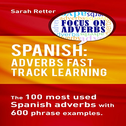 Amazon.com: Spanish: Adverbs Fast Track Learning: The100 Most Used ...