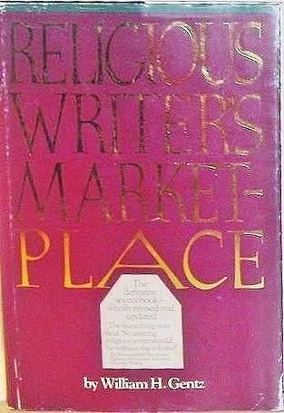 Religious writer's marketplace: The definitive sourcebook: Gentz ...