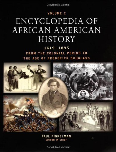 Encyclopedia of African American History, 1619-1895: From the Colonial ...