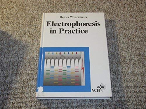 Electrophoresis in Practice: A Guide to Theory and Practice: Reiner ...
