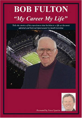 Bob Fulton: "My Life My Career": Fulton, Bob, Spurrier, Steve ...