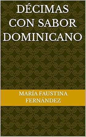 DÉCIMAS CON SABOR DOMINICANO (Spanish Edition) eBook : Fernández, María ...