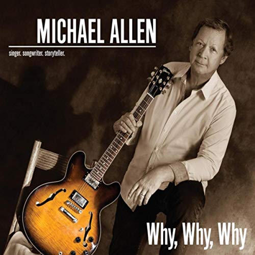 Play Why, Why, Why by Michael Allen on Amazon Music