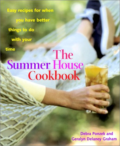 The Summer House Cookbook: Easy Recipes for When You Have Better Things ...