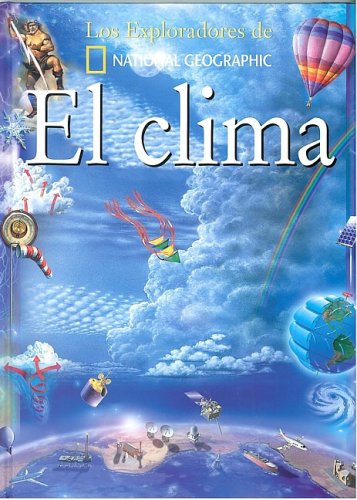 El Clima/the Weather (Coleccion Exploradores) : National Geographic ...