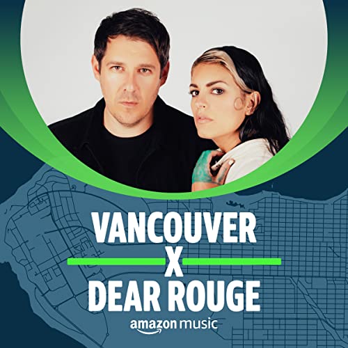 VANCOUVER x DEAR ROUGE Playlist on Amazon Music Unlimited