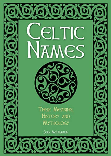 Amazon.com: Celtic Names: Their Meaning, History and Mythology eBook ...