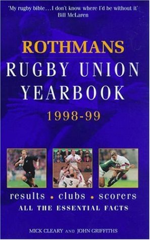 Rothmans Rugby Union Yearbook: 1998-99: Mick Cleary, John Griffiths ...