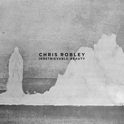 Play Irretrievable Beauty by Chris Robley on Amazon Music