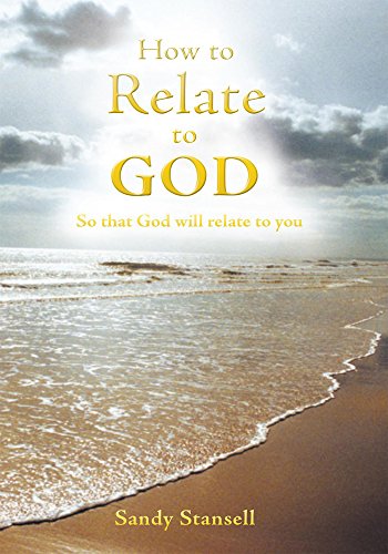 How to Relate to God: So That God Will Relate to You - Kindle edition ...