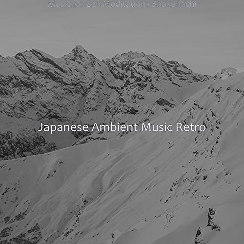 Music for Zen Meditation - Shakuhachi de Japanese Ambient Music Retro ...