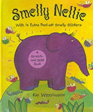 Smelly Nellie: Scratch and Sniff Book with 14 Removable Stickers: Kay ...