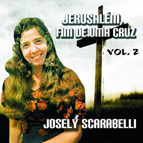 Amazon.com: Jerusalém, Fim de uma Cruz, Vol. 2 : Josely Scarabelli ...