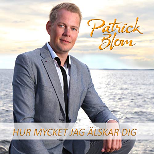 Play Hur mycket jag älskar dig by Patrick Blom on Amazon Music