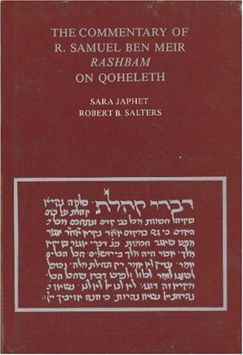 The Commentary of R. Samuel Ben Meir Rashbam on Qoheleth: Edited and Translated: Japhet, Salters ...
