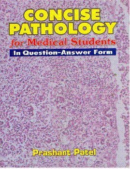 Buy CONCISE PATHOLOGY FOR MEDICAL STUDENTS: IN QUESTION-ANSWER FORM ...