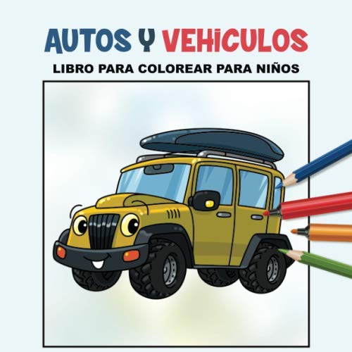 Autos Y Vehiculos Libro Para Colorear Para Ninos Divertida Paginas ...