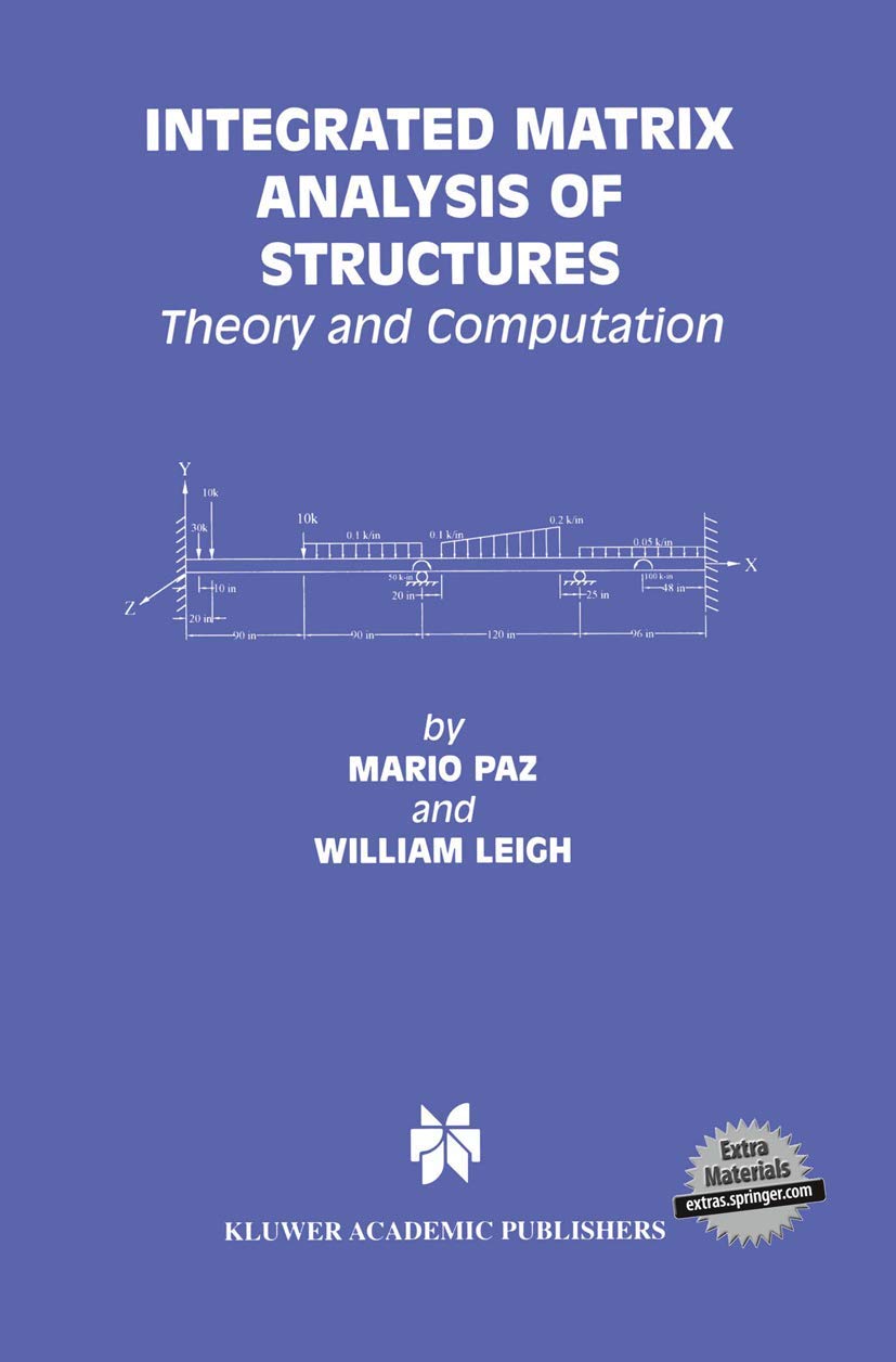 Integrated Matrix Analysis of Structures: Theory and Computation: Paz ...