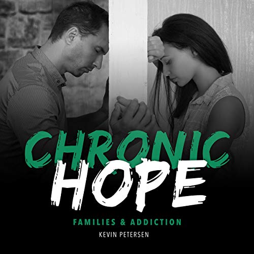 Amazon.com: Chronic Hope: Parenting the Addicted Child (Audible Audio ...