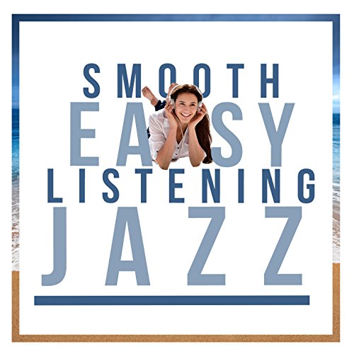 Play Smooth Easy Listening Jazz by Smooth Jazz Spa, Smooth Jazz ...