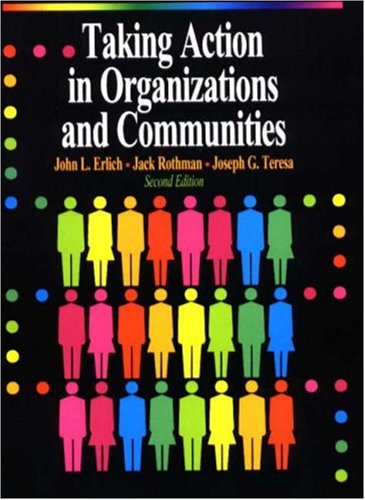 Taking Action in Organizations and Communities: Erlich, John, Rothman ...