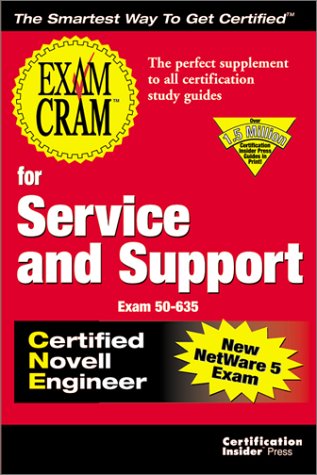 Exam Cram for Service and Support CNE (Exam: 50-635): 9781576103548 ...