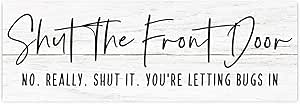 Amazon.com: Retro Wooden Sign Shut The Front Door No Really Shut It ...