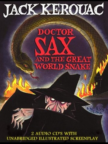 Doctor Sax and the Great World Snake: Kerouac, Jack: 9780972973304 ...