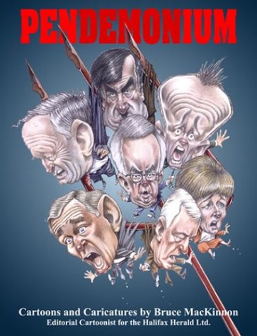 Pendemonium: Cartoons & Caricatures by Bruce MacKinnon: MacKinnon ...