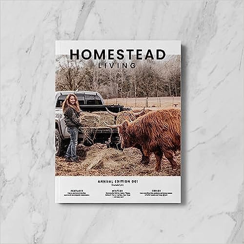 Homestead Living Magazine, Annual Edition 001 - Foundations ...