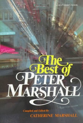 The Best of Peter Marshall: Marshall, Catherine: 9780800791230: Amazon ...
