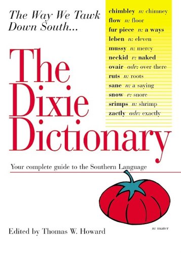 Dixie Dictionary: Thomas W. Howard: 9781575872834: Amazon.com: Books
