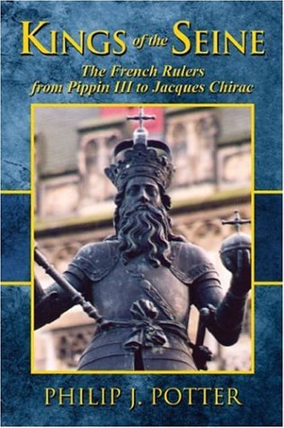 Amazon.co.jp: Kings of the Seine: The French Rulers from Pippin III to ...