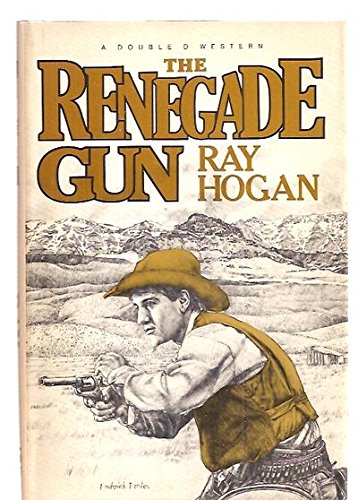 The Renegade Gun: Hogan, Ray: 9780385180429: Amazon.com: Books