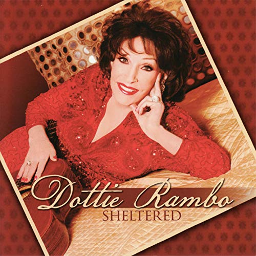 Play Sheltered by Dottie Rambo on Amazon Music