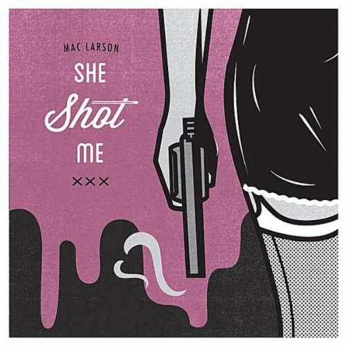Amazon.com: She Shot Me [Explicit] : Mac Larson: Digital Music