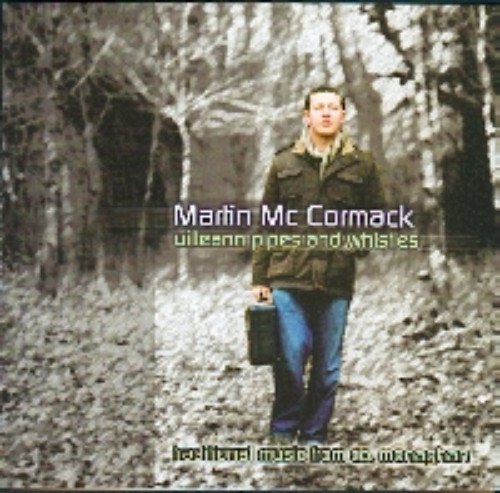Martin McCormack - Uillean Pipes and Whistles - Amazon.com Music