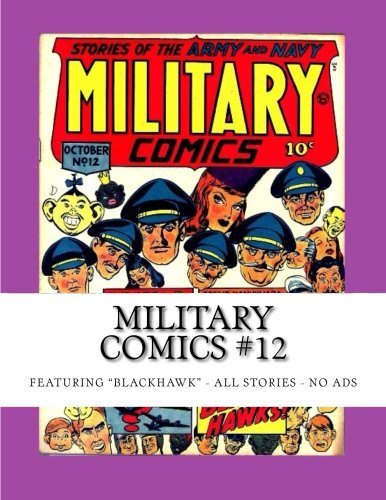 Military Comics #12: Featuring "Blackhawk" - All Stories - No Ads ...