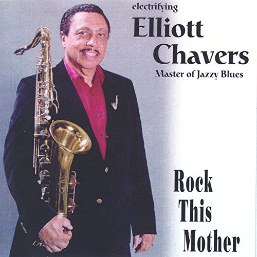 Amazon.com: Rock This Mother : Elliott Chavers: Digital Music