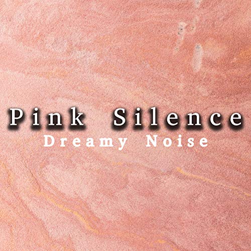 Pink Silence de Dreamy Noise en Amazon Music Unlimited