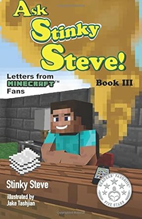 Ask Stinky Steve - Stinky Steve: Book Three - Letters from Minecraft ...