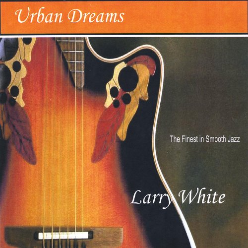 Amazon.com: Urban Dreams : Larry White: Digital Music