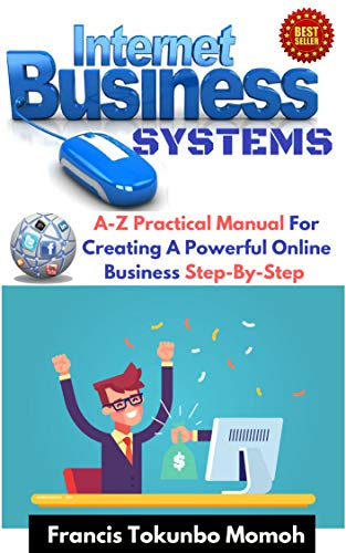 Amazon.com: Internet Business Systems: A-Z Practical manual for ...